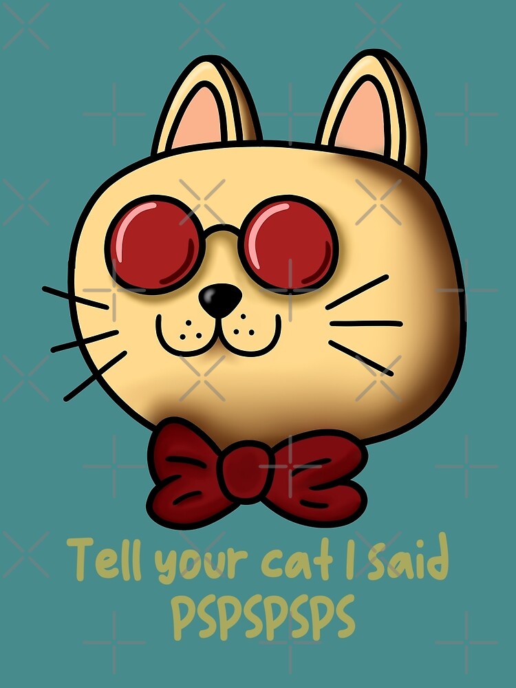 "Tell your cat I said PSPSPSPS - Cute chibi orange cat drawing" Poster ...