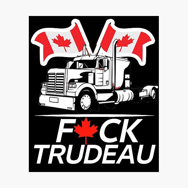 "Truck off Trudeau -Truck trudeau - Freedom convoy 2022 - no to ...