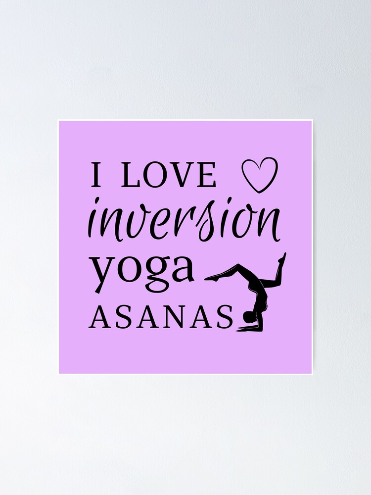 "Love Inversion Yoga Asanas" Poster for Sale by trendingatees | Redbubble