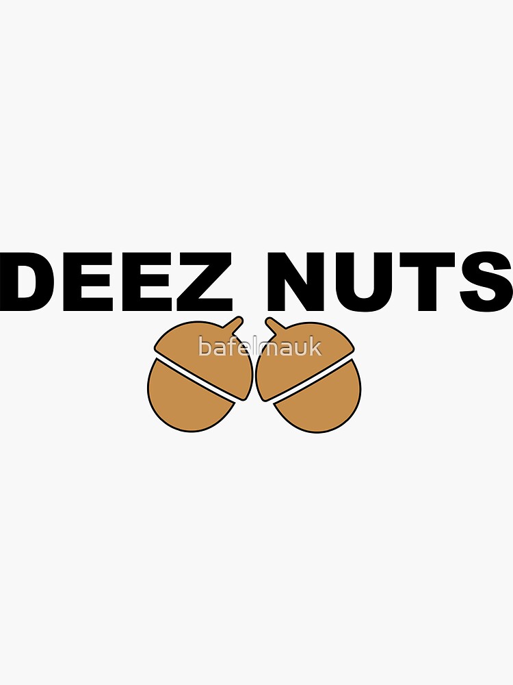 "DEEZ NUTS" Sticker for Sale by bafelmauk | Redbubble