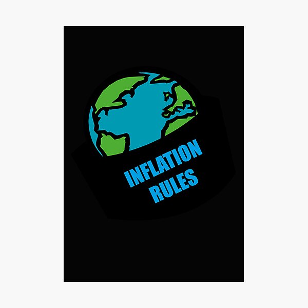 "Inflation Rules 2022" Photographic Print for Sale by M8E-ARC | Redbubble