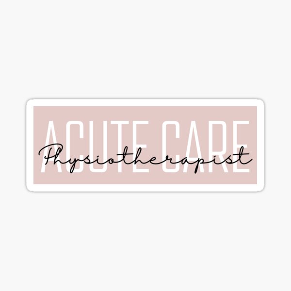 "Acute Care Physiotherapist" Sticker for Sale by KatarinaAndCo | Redbubble