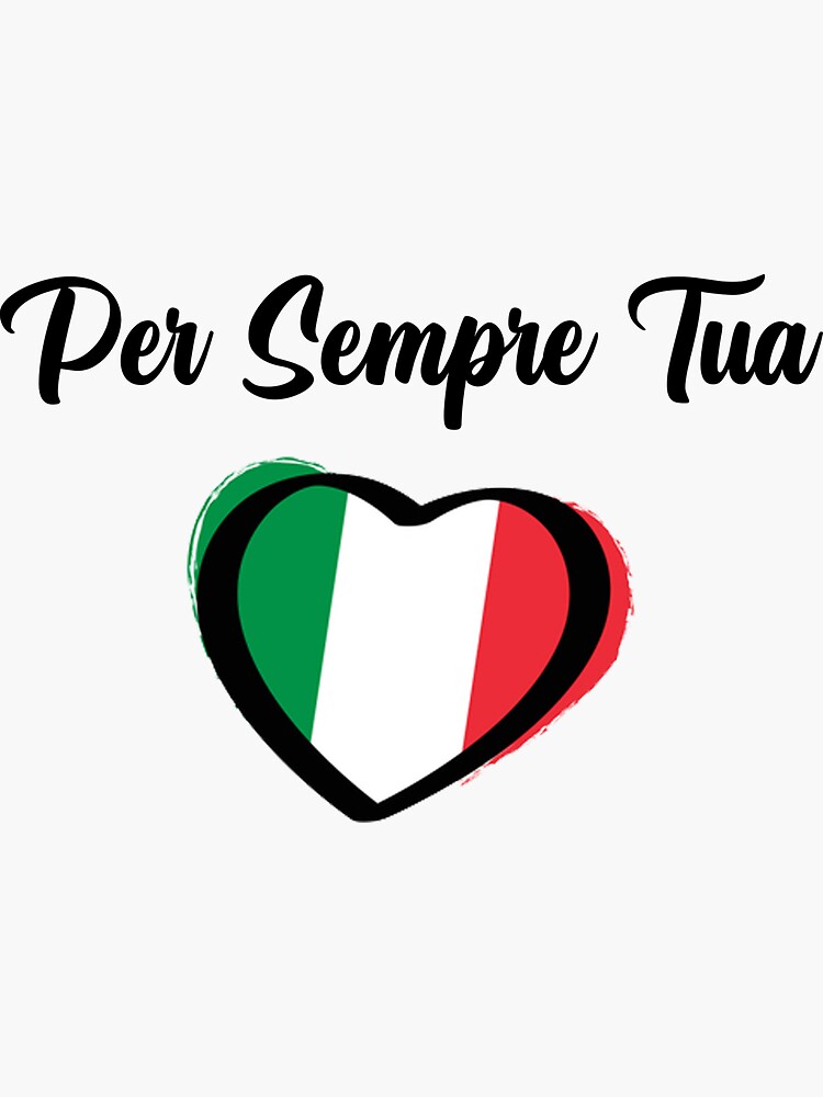 "Per Sempre Tua for Italian Pride or Italian Husband Italian Wife ...