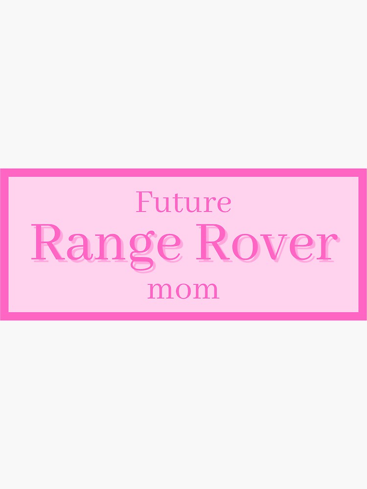 "Future range rover mom" Sticker by SienaT | Redbubble