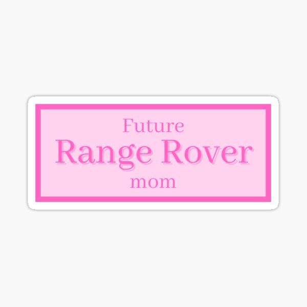 "Future range rover mom" Sticker by SienaT | Redbubble