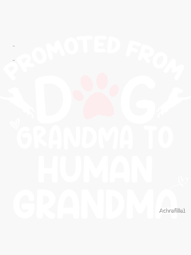 " Promoted From Dog Grandma To Human Grandma" Sticker for Sale by ...