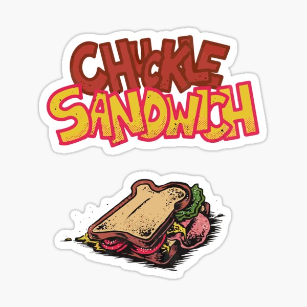 "Chuckle Sandwich Merch Podcast Chuckle Sandwich" Sticker for Sale by ...
