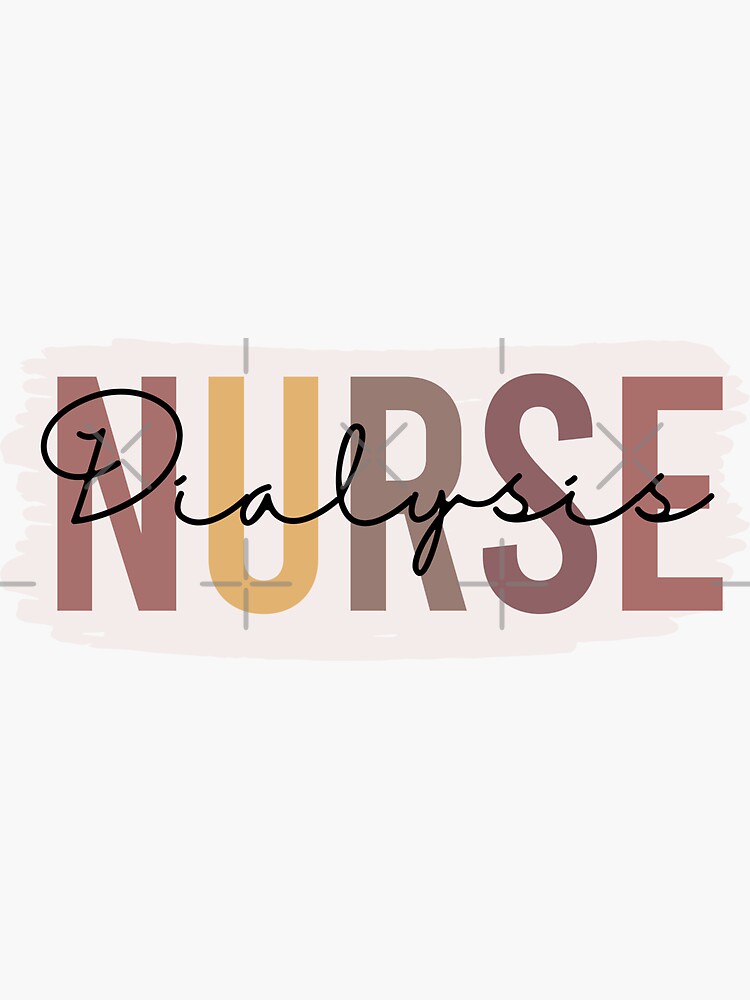 "Dialysis Nurse - Nephrology Nurse Gift" Sticker by khirosa | Redbubble