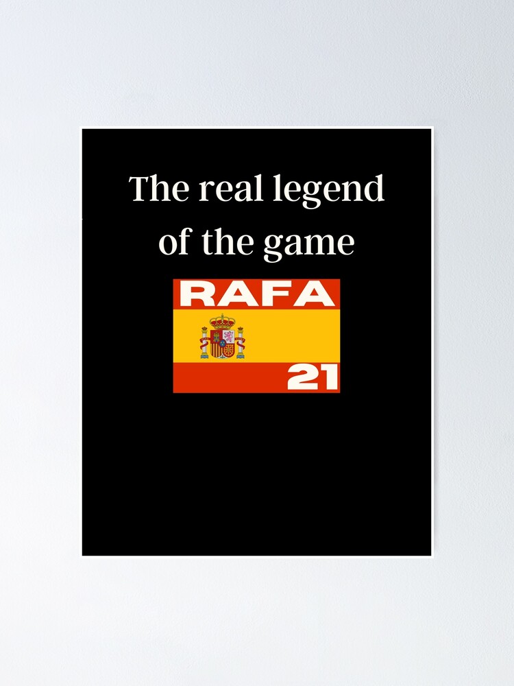"Rafa 21 Legend Of The Game" Poster for Sale by WolfyAL | Redbubble