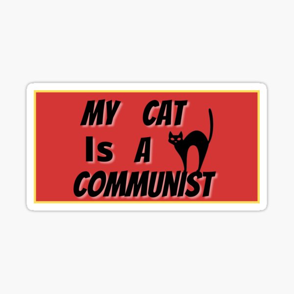 "My Cat Is A Communist Vinyl Sticker for Car, Laptop, Water Bottle, Etc ...