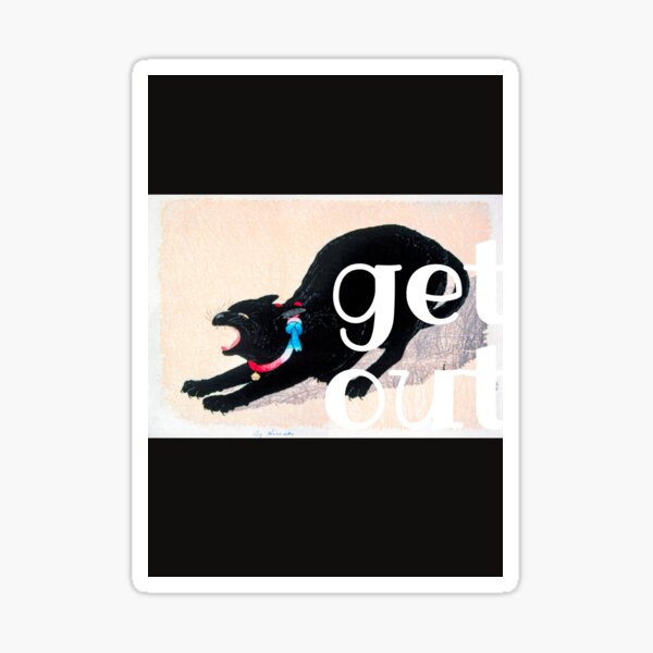 "Get out! Dangerous!" Sticker for Sale by Dzystorytelling | Redbubble