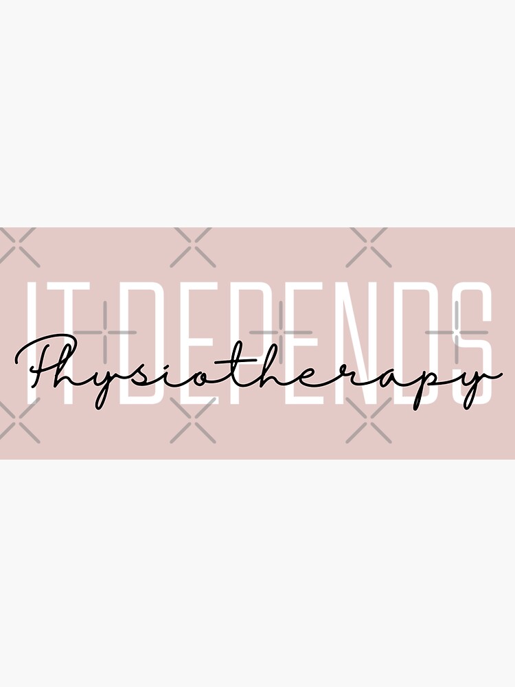 "It Depends Physiotherapy" Sticker for Sale by KatarinaAndCo | Redbubble