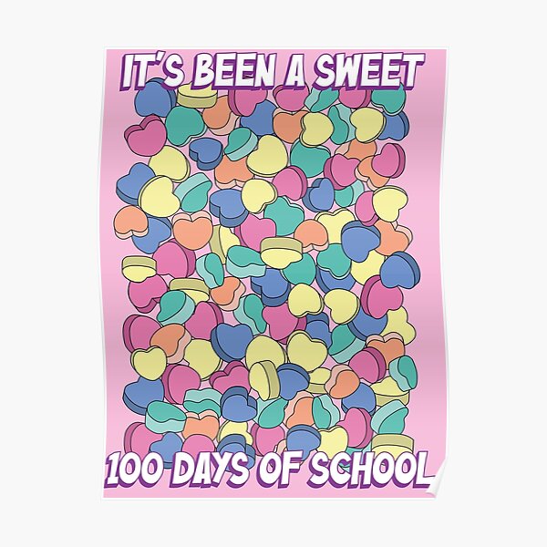 "it's been a sweet 100 days of school" Poster by enriquepma | Redbubble