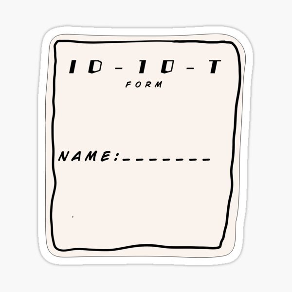 "ID-10-T form" Sticker for Sale by MadamPig | Redbubble