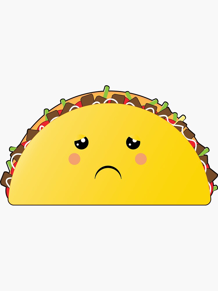 "Sad Taco: Why Won't Anybody Eat Me?" Sticker for Sale by Fook-by ...