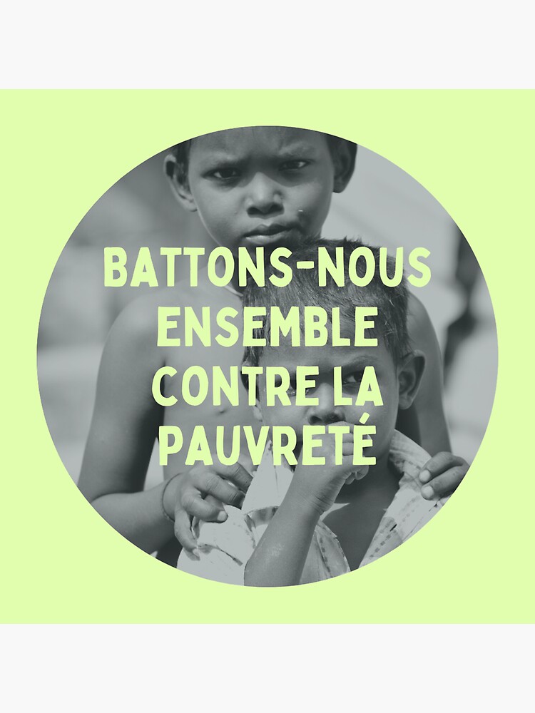 "Let's fight together against poverty" Sticker by Classroomdz | Redbubble