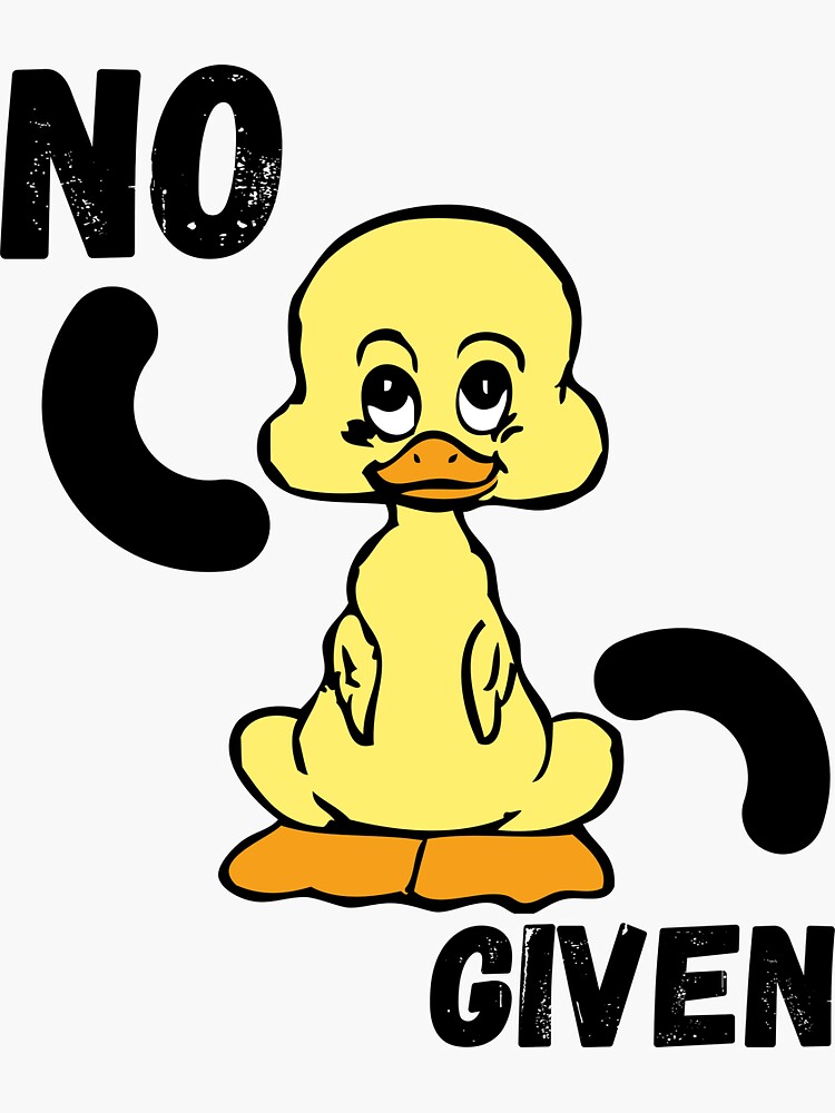 "NO DUCKS GIVEN-duck" Sticker for Sale by ekeey0 | Redbubble