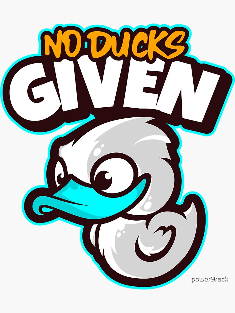 "No Ducks Given" Sticker for Sale by power9rack | Redbubble