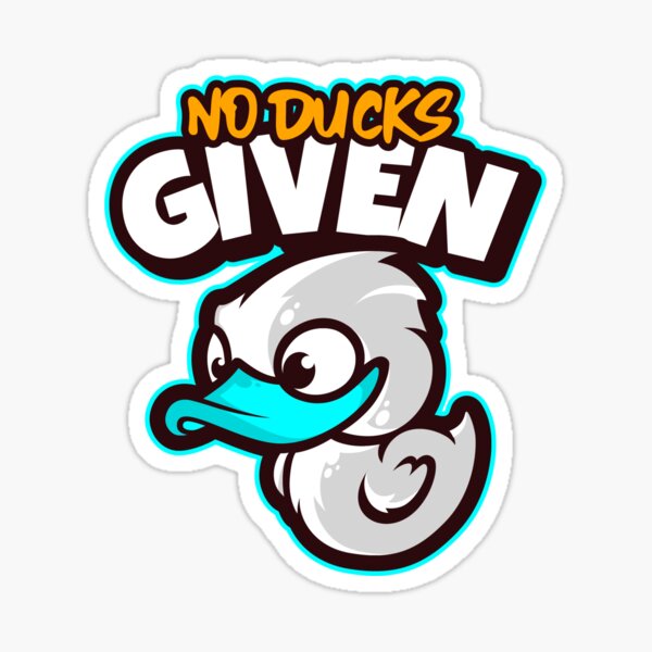 "No Ducks Given" Sticker for Sale by power9rack | Redbubble