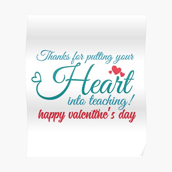 "thanks for putting your heart in teaching! happy valentine day teacher ...
