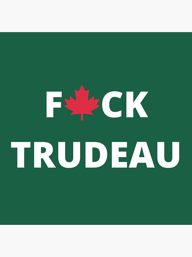 "F*CK TRUDEAU" Sticker for Sale by fernandogmc | Redbubble