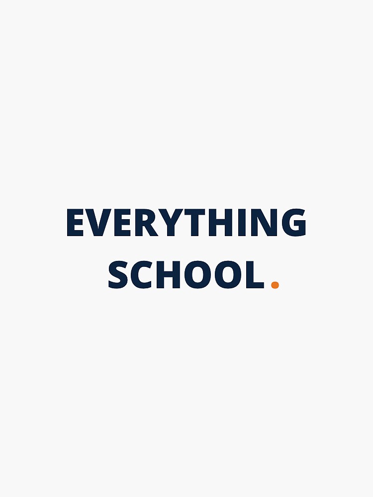 "Everything School" Sticker for Sale by blt1000 | Redbubble
