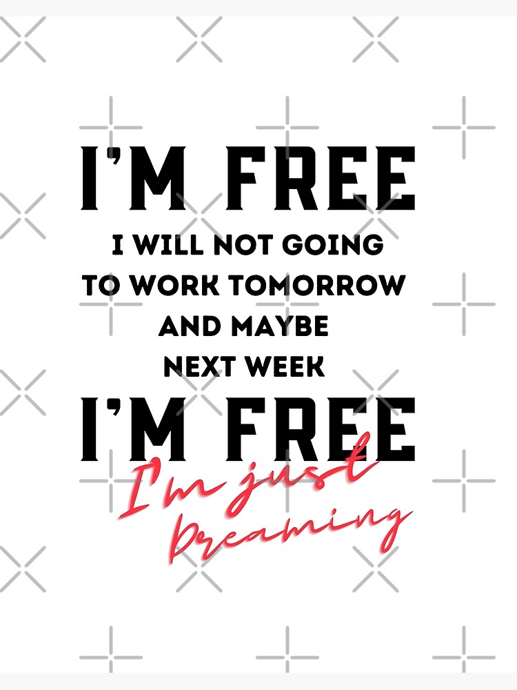 No Work Tomorrow Funny Quotes Motivational Quotes & Tips To Stay