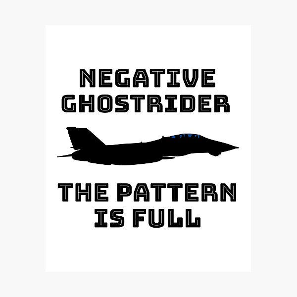 "Negative Ghostrider. The Pattern Is Full - F14 Tomcat Navy Fighter ...