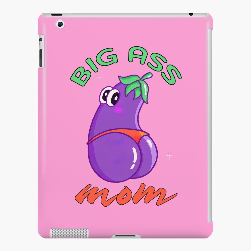 Big Ass Mom Big Ass Mexican Ipad Case And Skin By Graphic Genie Redbubble