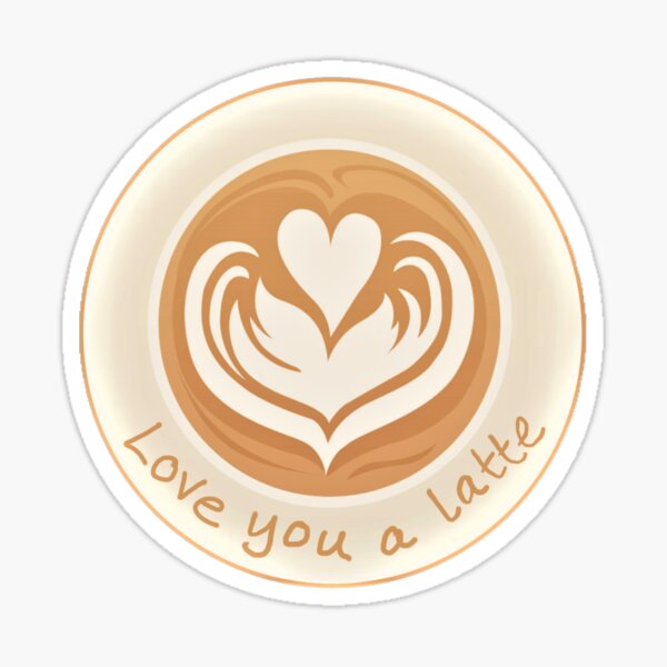 "Love You a Latte" Sticker for Sale by Sci-Art-Cafe | Redbubble