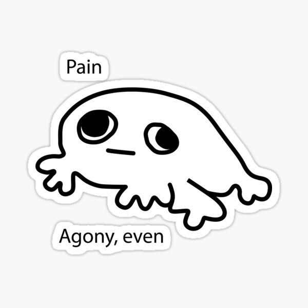 "Pain. Agony, even" Sticker for Sale by BradyV | Redbubble