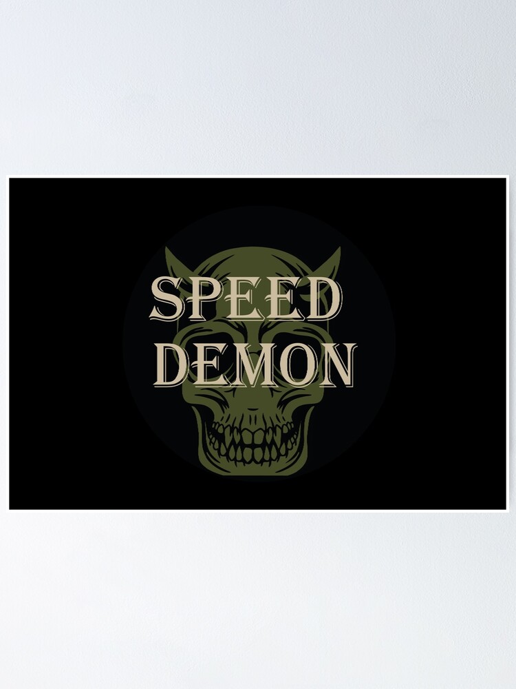 "Speed demon" Poster for Sale by pnkpopcorn | Redbubble
