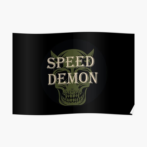 "Speed demon" Poster for Sale by pnkpopcorn | Redbubble