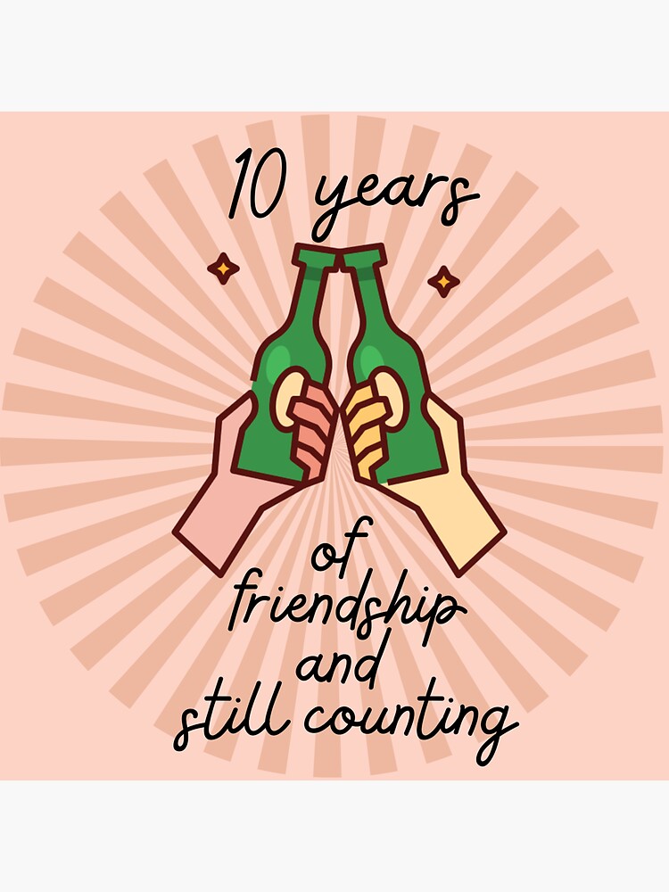10 Years Of Friendship Quotes Celebration Sticker By Yaatra Redbubble 10-years-of-friendship-quotes-celebration-sticker-by-yaatra-redbubble