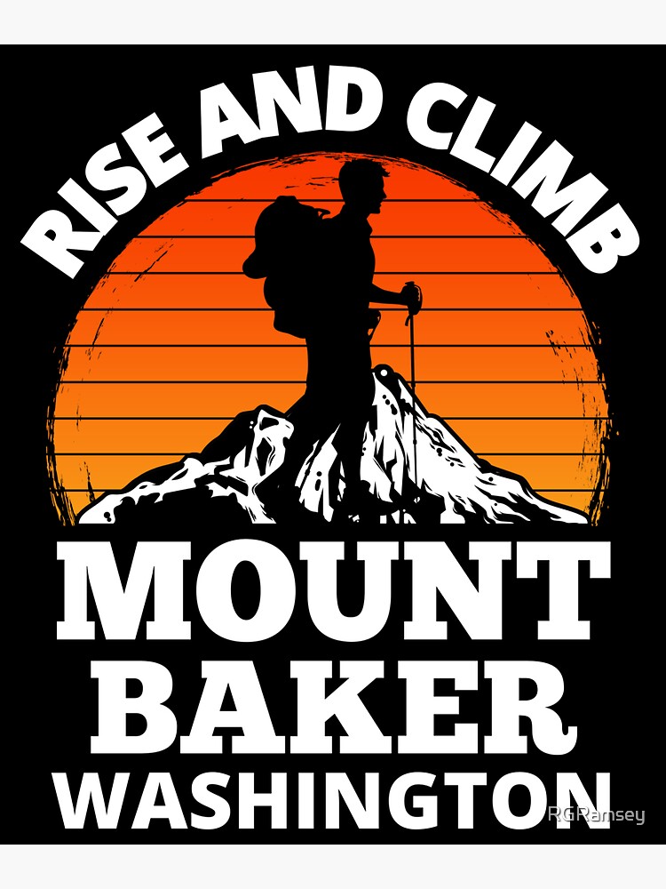 "Rise And Climb Mount Baker Washington Vintage Mountain Climbing ...