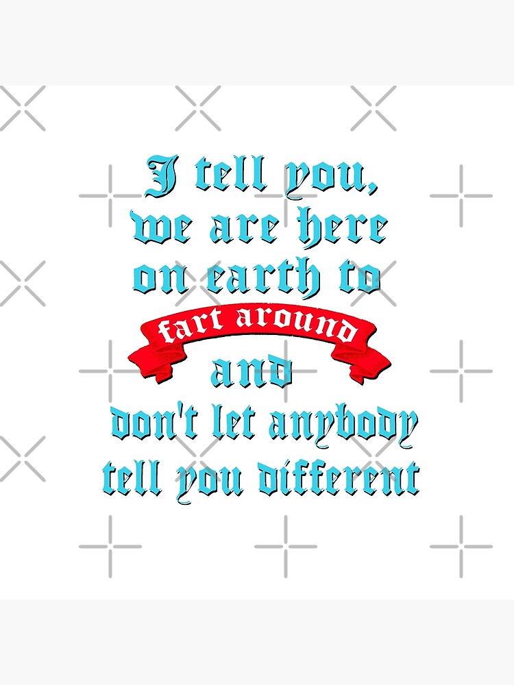 "Fart Around // Quote" Poster by Adidit | Redbubble