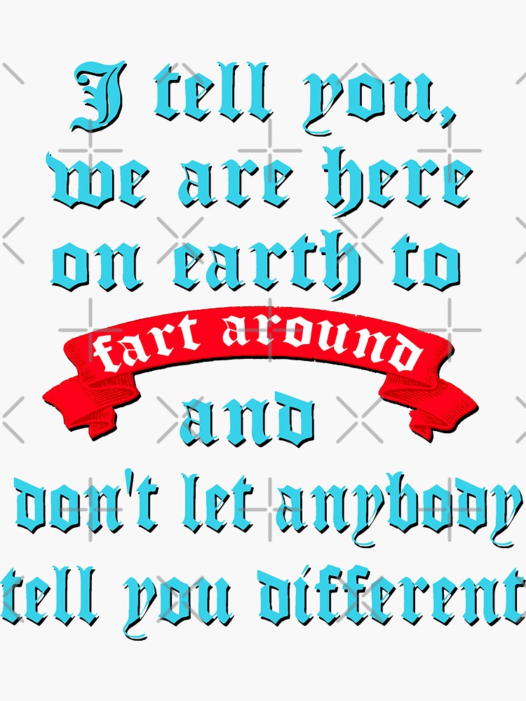 "Fart Around // Quote" Sticker for Sale by Adidit | Redbubble