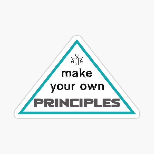 "Be you, Make your own principles " Sticker for Sale by Agreatart1 ...