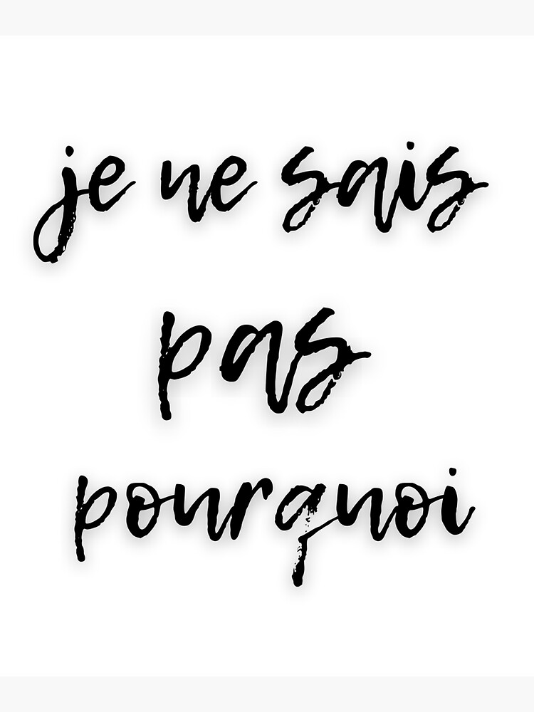 " je ne sais pas pourquoi" Sticker for Sale by Alphakhama | Redbubble