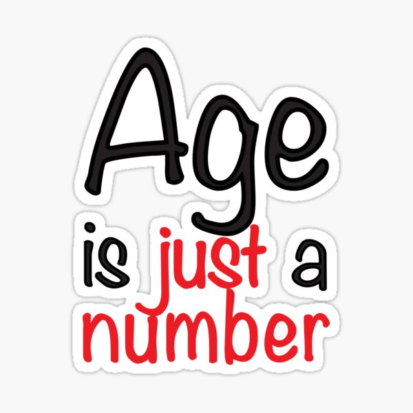 "Age is just a number" Sticker for Sale by Concept-Hub | Redbubble