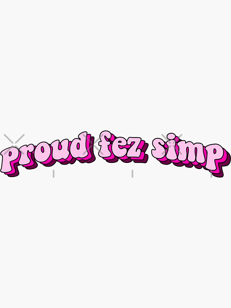 "Proud fez simp" Sticker for Sale by Dalyl | Redbubble