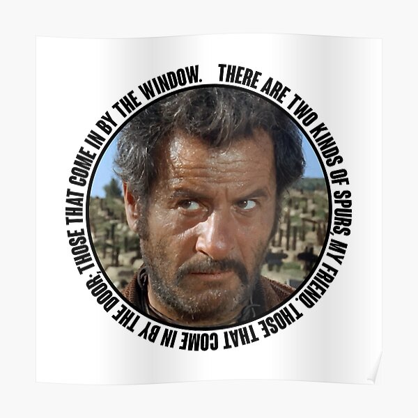 "Tuco Ramirez said: There are two kinds of spurs, my friend. Those that ...