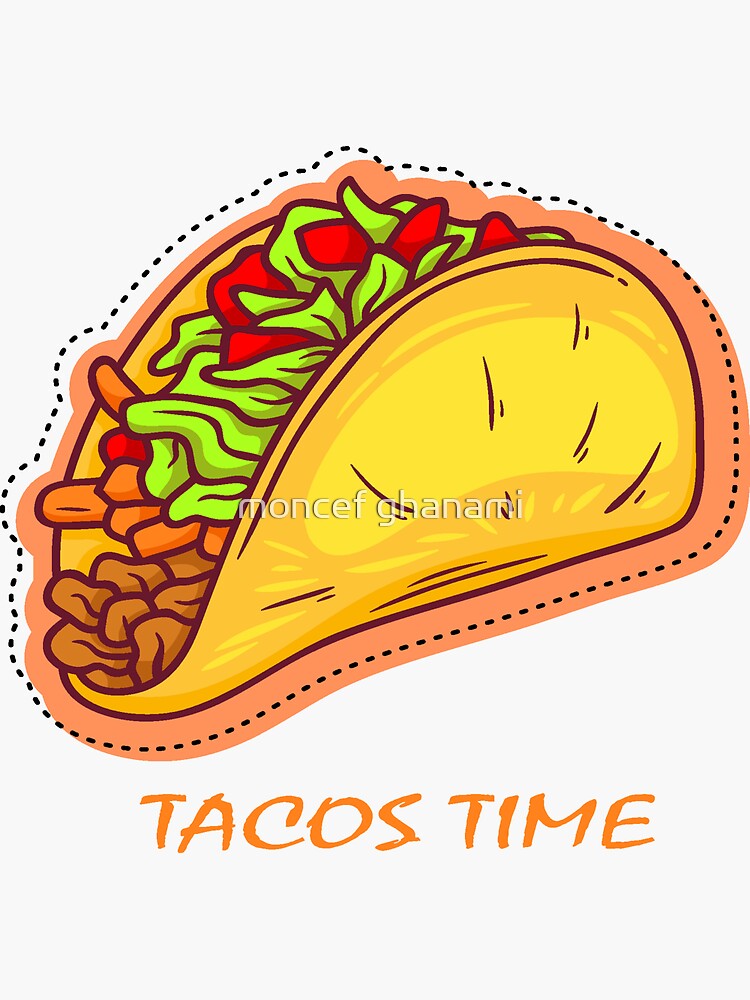 "TACOS TIME" Sticker for Sale by MONCEFGH | Redbubble