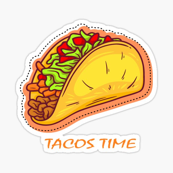 "TACOS TIME" Sticker for Sale by MONCEFGH | Redbubble