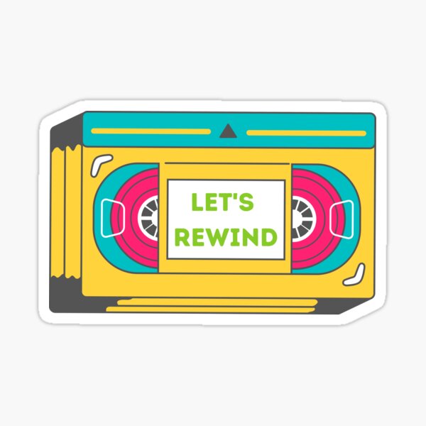 "Lets Rewind" Sticker for Sale by ThicketandFern | Redbubble