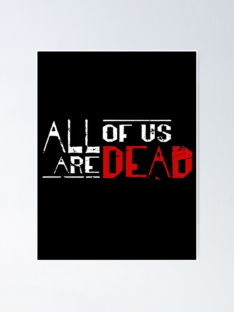 "All of Us Are Dead" Poster for Sale by titikolor | Redbubble