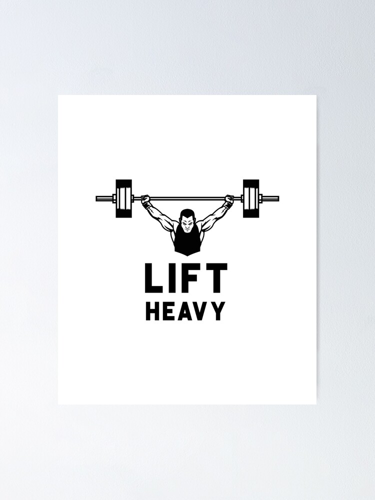 "Lift Heavy" Poster by plouffy93 | Redbubble