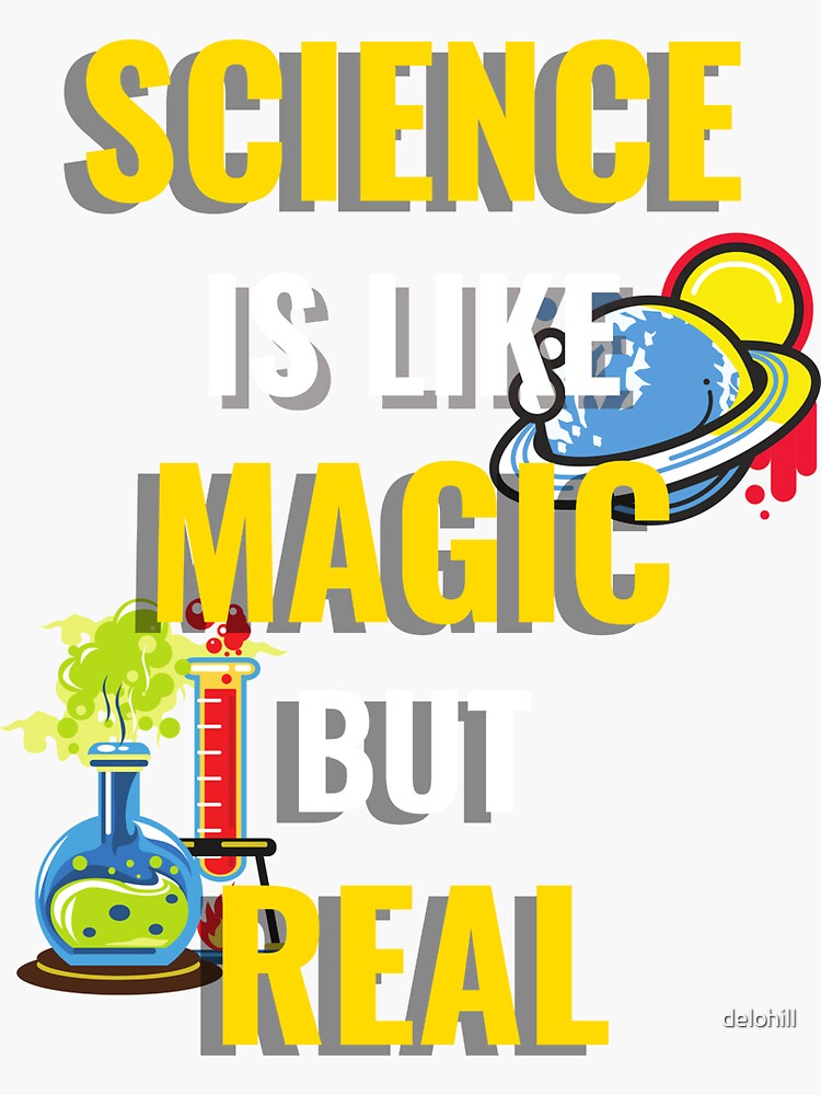 "Science Is Like Magic But Real Graphic Text Design" Sticker by ...