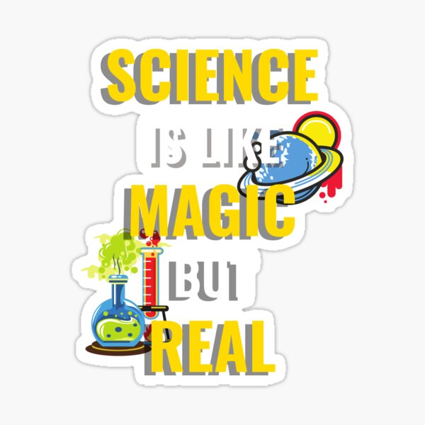 "Science Is Like Magic But Real Graphic Text Design" Sticker by ...