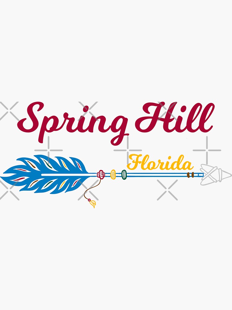 "Spring Hill Florida Featuring Arrow with Feather" Sticker by ...